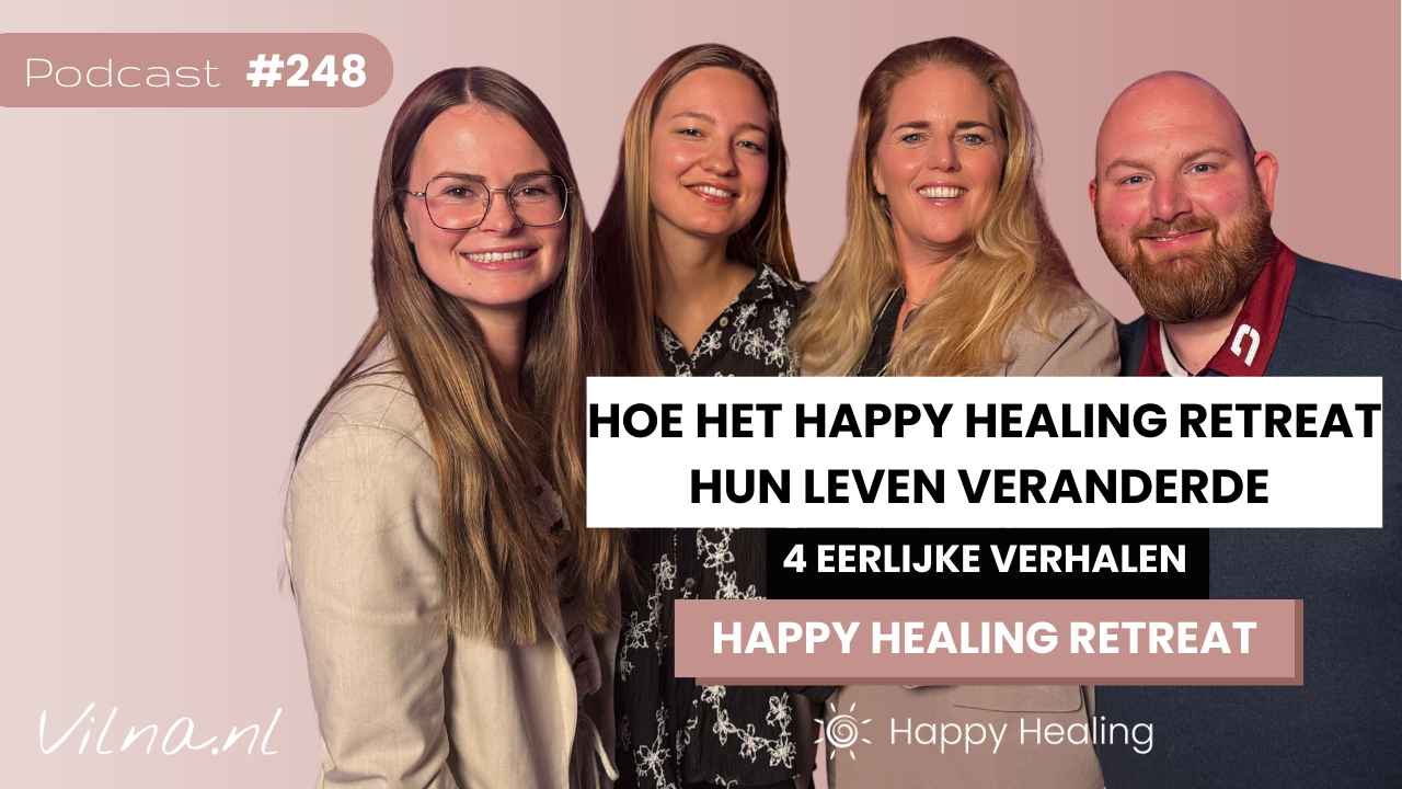 Podcast #248 Hoe het Happy Healing Retreat hun levens veranderde! - Vilna